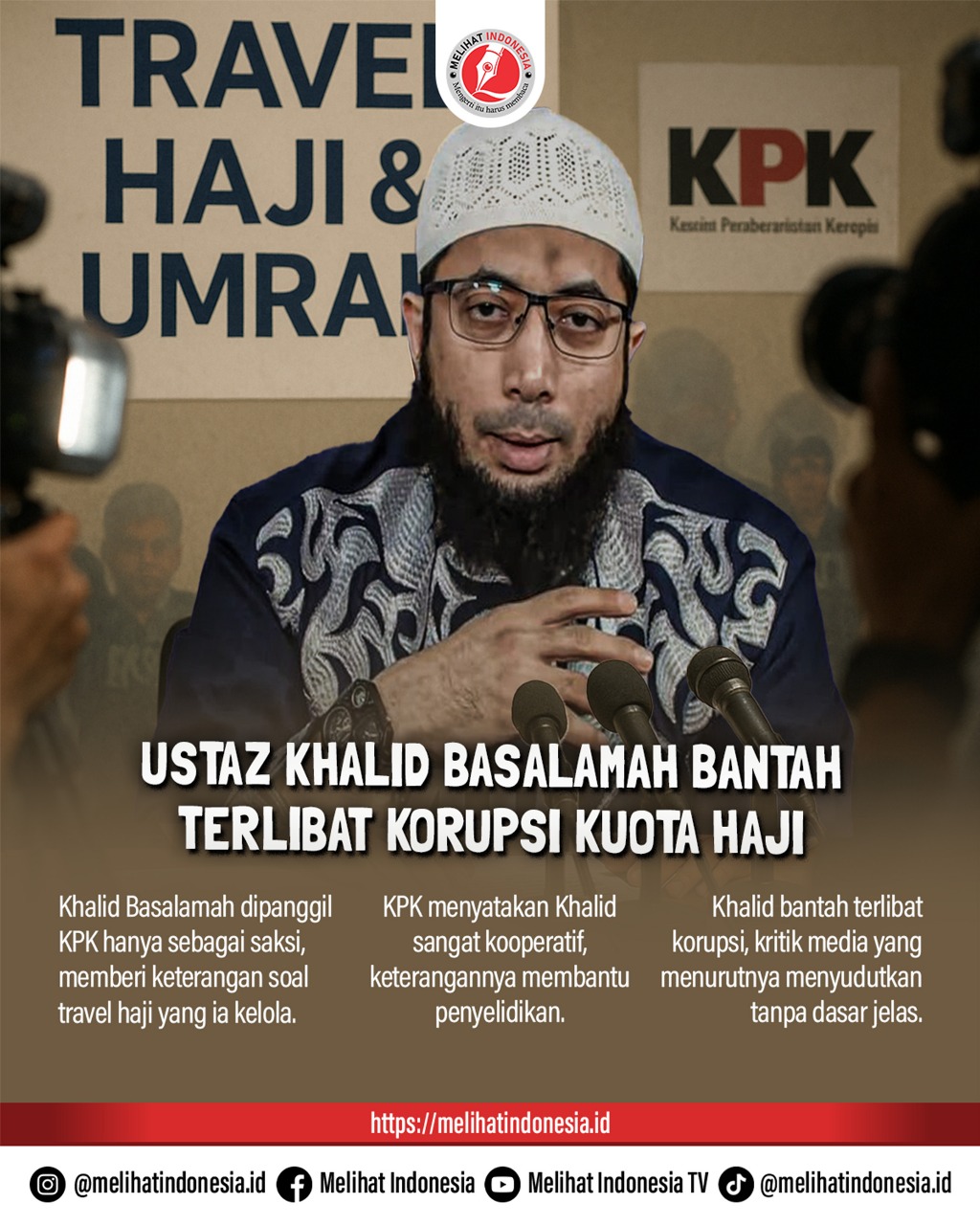 Khalid Basalamah Tegaskan: Hanya Saksi, Bukan Tersangka Korupsi Kasus Kuota Haji - Melihat Indonesia